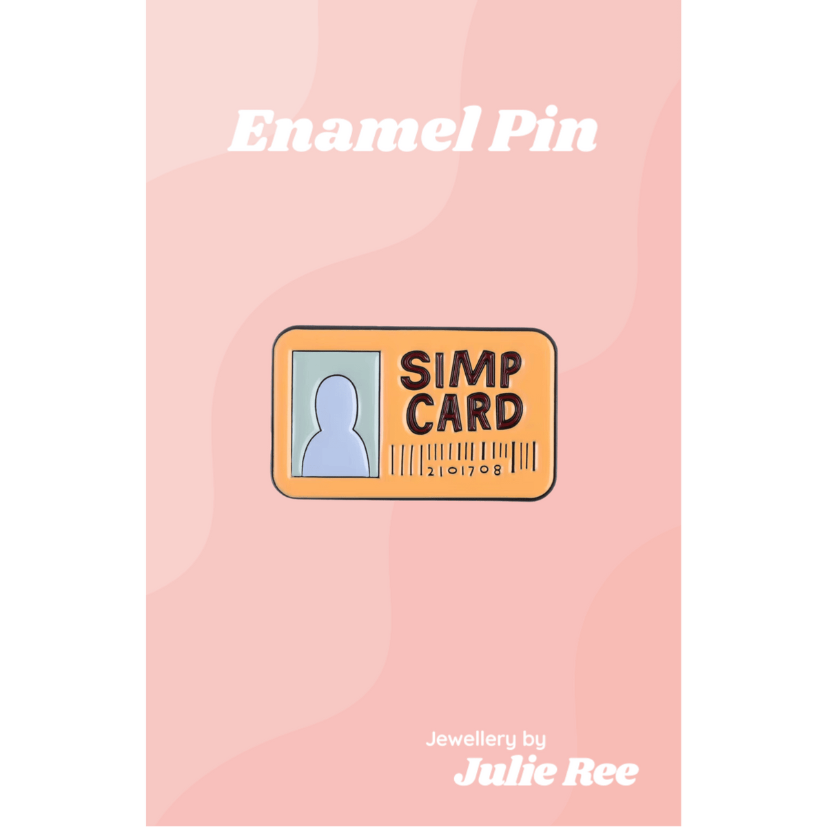 Simp Card Funny Enamel Pin by Julie Ree