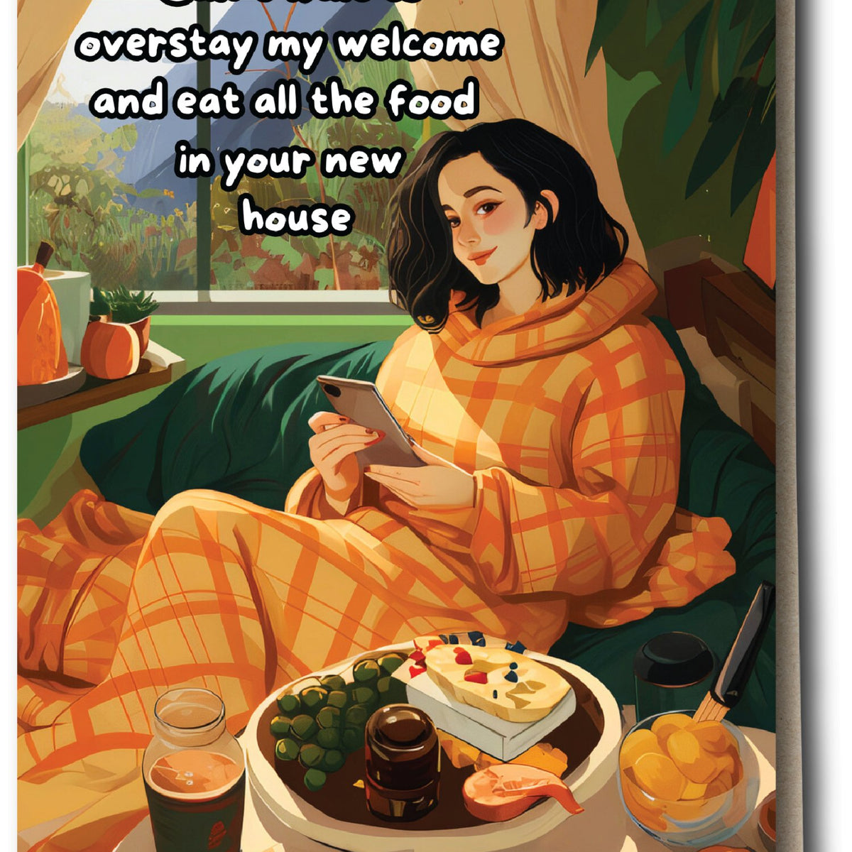 Funny New Home Greeting Card - Overstay My Welcome