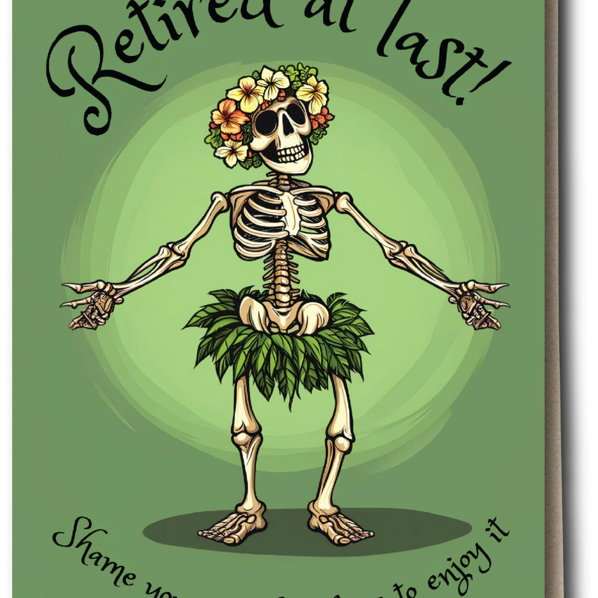 Retirement Skeleton Greeting Card - Retired at Last